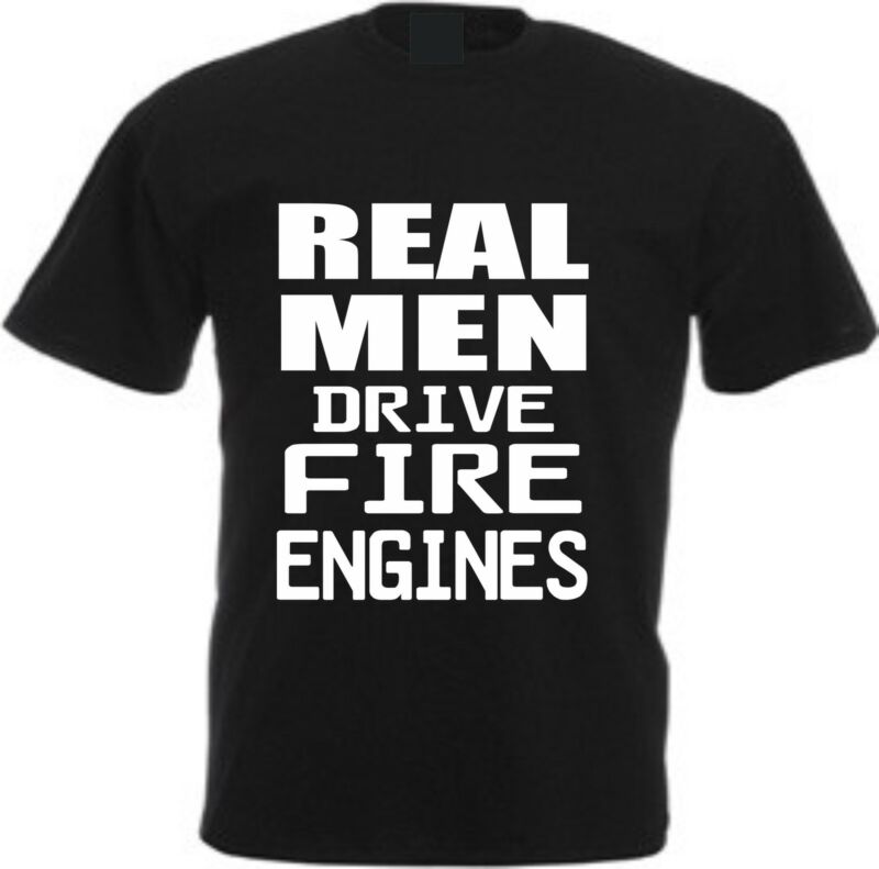 Buy Real Men Drive Fire Engines T Shirt Cotton Funny Printed T-Shirts ...