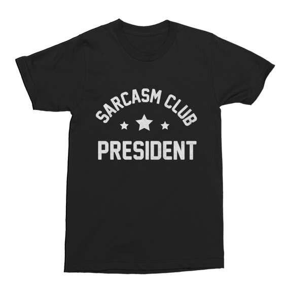 Buy Sarcastic T-Shirt Sarcasm Club President Funny Mens Tee Cotton T ...