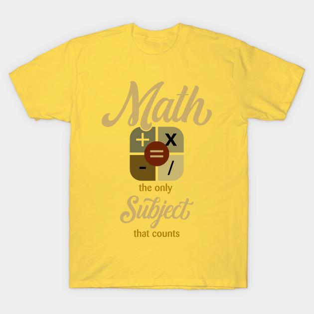 Buy Unisex Fashion TShirt Math the Only Subject That Counts Print Plus ...