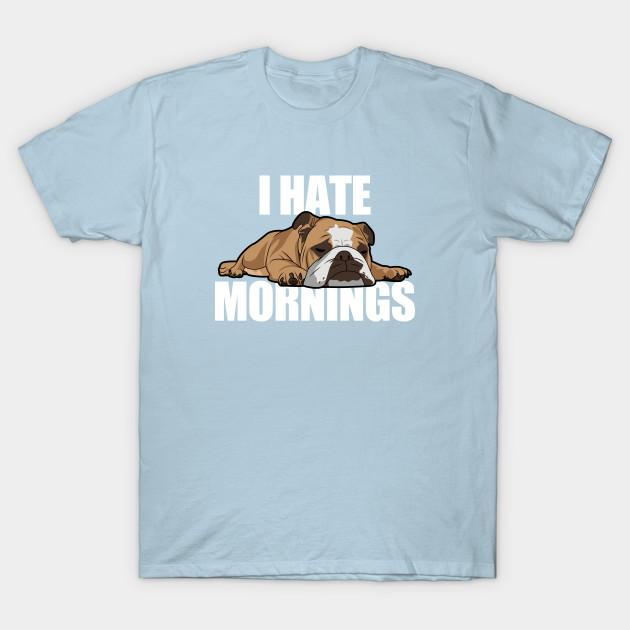 Buy Men Premium Cotton Harajuku T Shirt Bulldog Funny I Hate Mornings ...