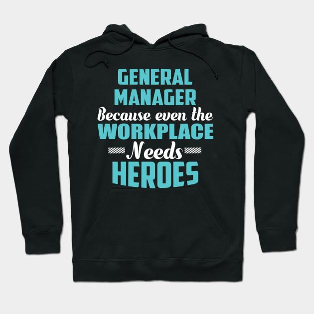 Buy Men/women Hoodie General Manager Shirt Because Workplace Needs Heor ...