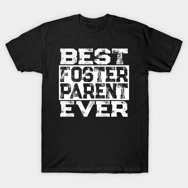 Buy Unisex Fashion TShirt Best Foster Parent Ever Print Plus Size XS ...