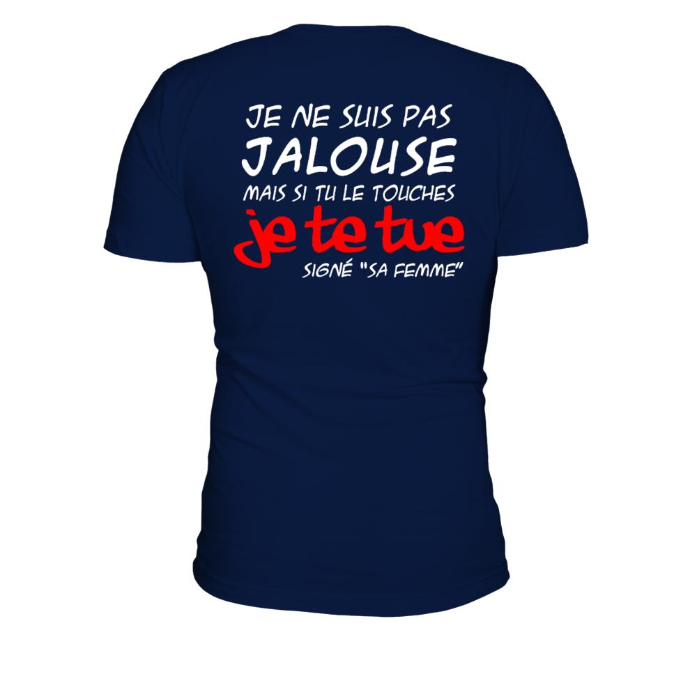 T-Shirt Homme Je ne suis pas jalouse mais si tu le touches je te tue signé sa femme uygun ...