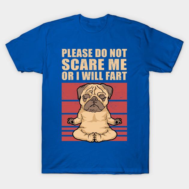 Buy Men Premium Cotton Harajuku T Shirt Pug Please Dont Scare Me or I ...