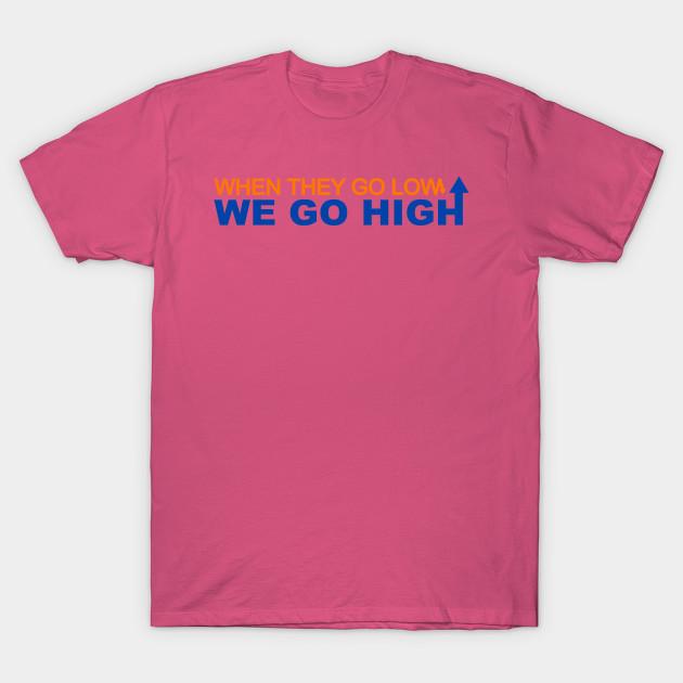Harajuku Funny 100% Cotton Tees Funny When They Go Low We Go High Print ...