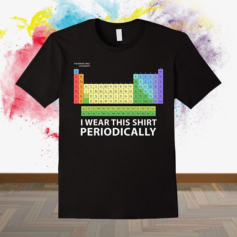 Men's Funny T-shirt I Wear this Shirt Periodically T-shirt funny ...
