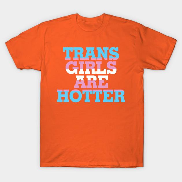 Buy Men Premium Cotton Harajuku T Shirt Trans Girls Are Hotter Funny ...