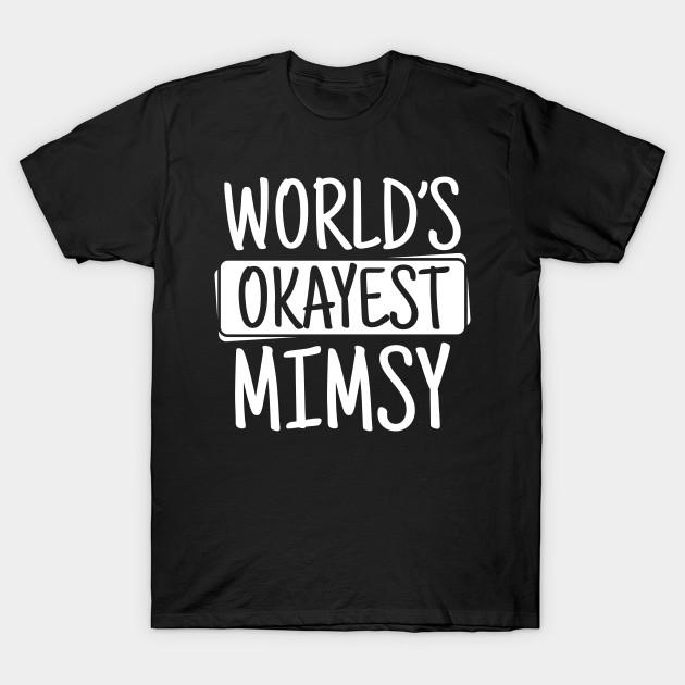Unisex Fashion TShirt worlds okayest mimsy cool grandma or mothers day ...