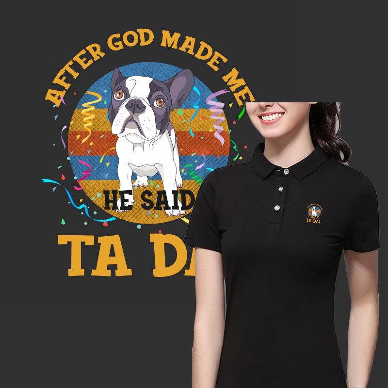 Buy After God Made Me He Said Tada French Bulldogs Fun Printing Women ...