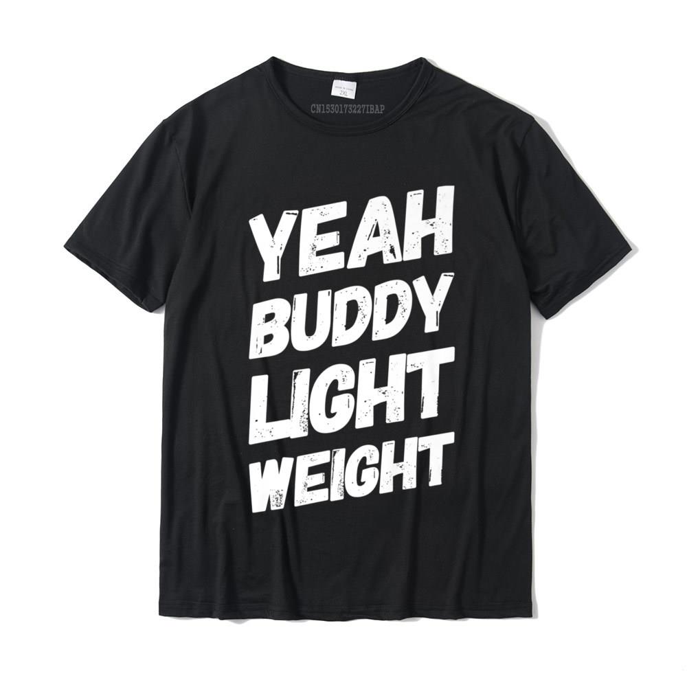 Yeah Buddy Light Weight Tee Funny Bodybuilding Saying Humor Premium T ...