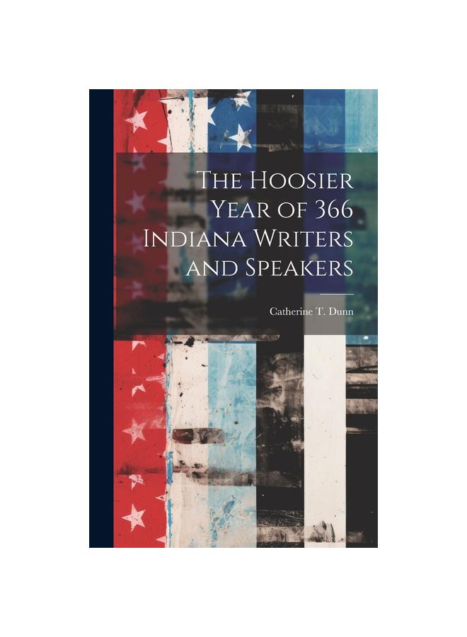 The Hoosier Year of 366 Indiana Writers and Speakers купить недорого ...