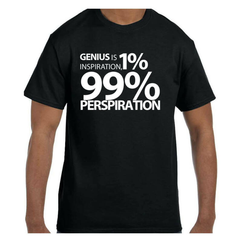 Cheap Funny Humor Genius Is 1 Inspiration 99 Perspiration Summer ...