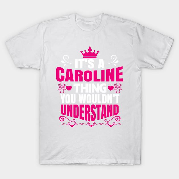Buy T Shirt Women Its A Caroline This Cool T Shirt Gift Idea For Car ...