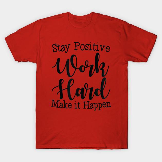 Buy Men Premium Cotton Harajuku T Shirt Stay Positive Work Hard Make It ...