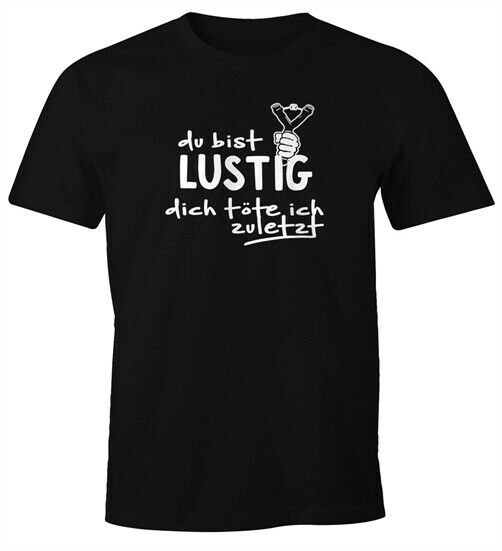 Buy Herren T Shirt Du Bist Lustig Dich T%C3%B6Te Ich Leisure Men O Neck ...