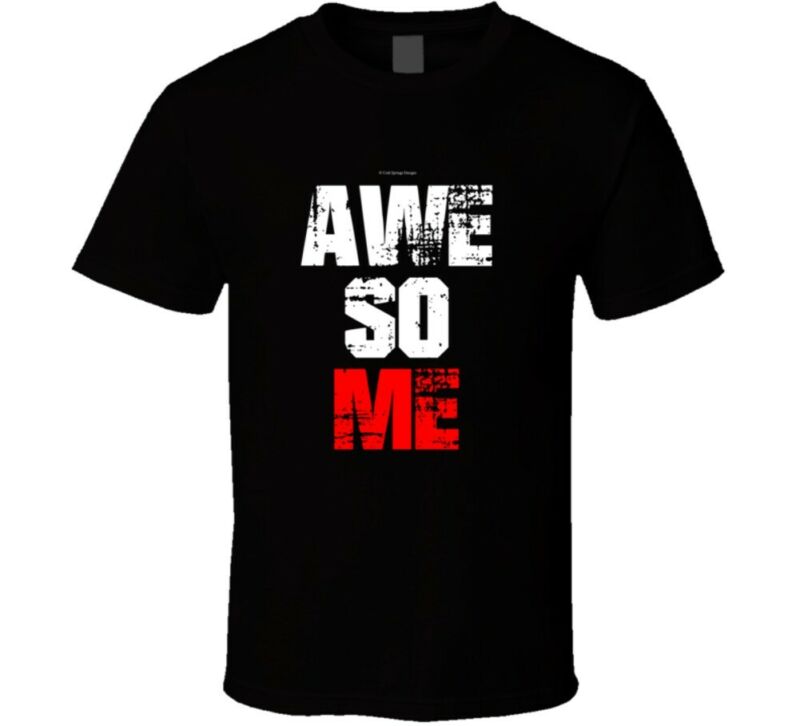Buy Awesome Awe So Me Funny Gift T Shirt Black Summer Tee T-Shirt O ...