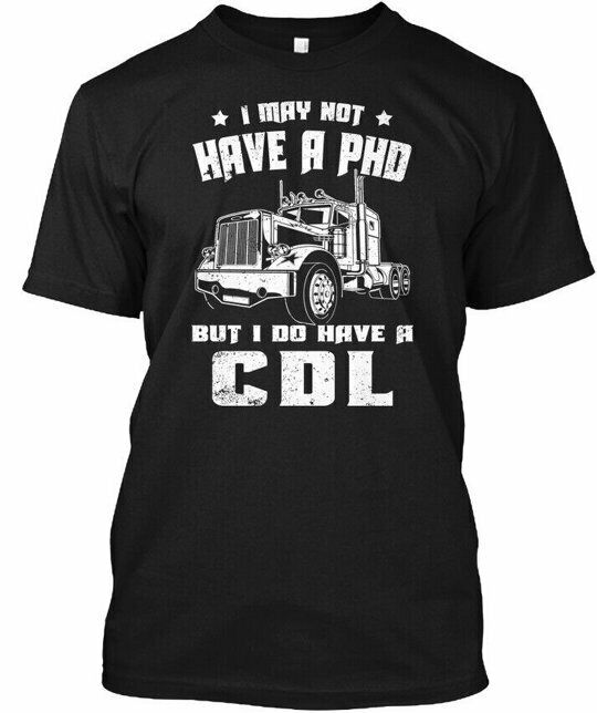 Satın alın Have My Phd In Trucking Trucker Cdl T-shirt O-Neck ...