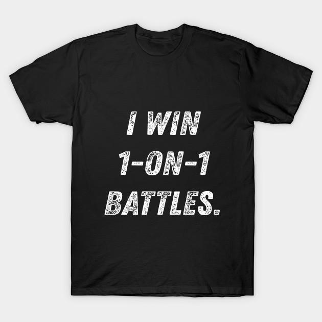 Unisex Fashion TShirt I Win 1 On 1 Battles Sports Affirmations Print ...
