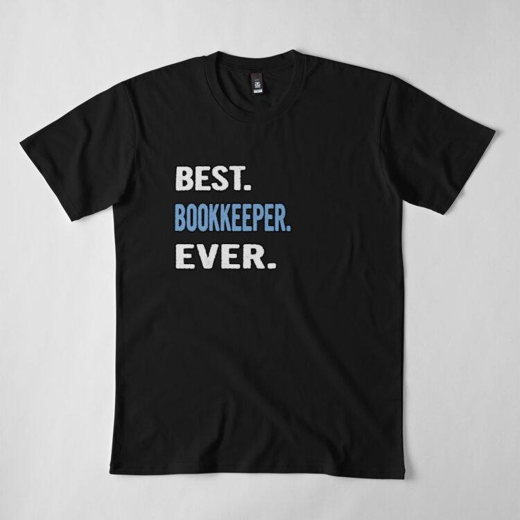 Buy Men Premium Cotton Harajuku T-Shirt Best Bookkeeper Ever Birthday ...