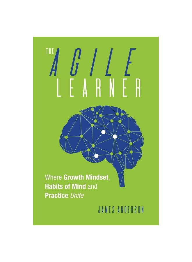 Buy The Agile Learner : Where Growth Mindset, Habits of Mind and ...