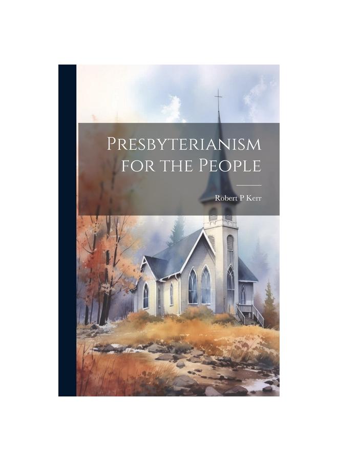 Buy Presbyterianism for the People at affordable prices — free shipping ...