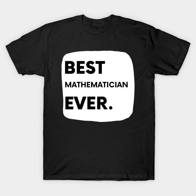 Buy Unisex Fashion TShirt Best Mathematician Ever Print Plus Size XS ...