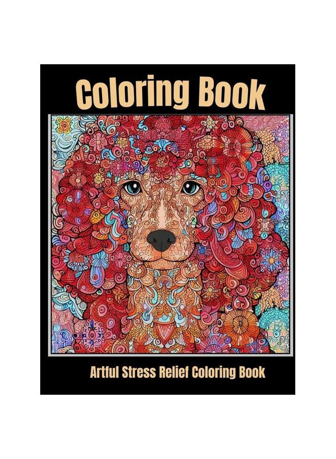 Книга Artful Stress Relief Coloring Book : Color Me Canine: Relaxing ...