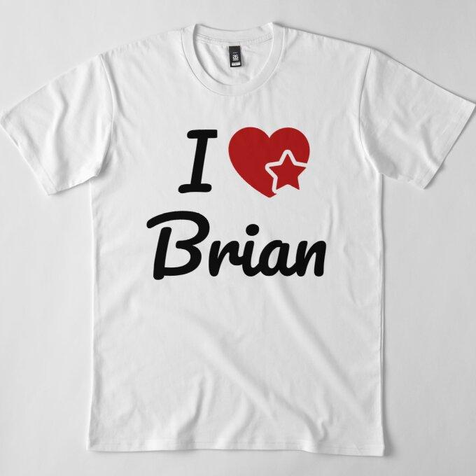 Buy Men Premium Cotton T-Shirt I Love Brian I Heart Brian Soul Mate ...