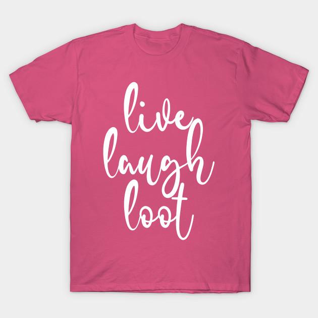 Buy Men Premium Cotton Harajuku T Shirt Live Laugh Loot Print Men's Tee ...