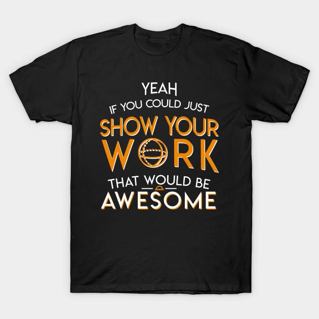 Buy Men Black Print T-shirt Super Large TShirt show your work be ...