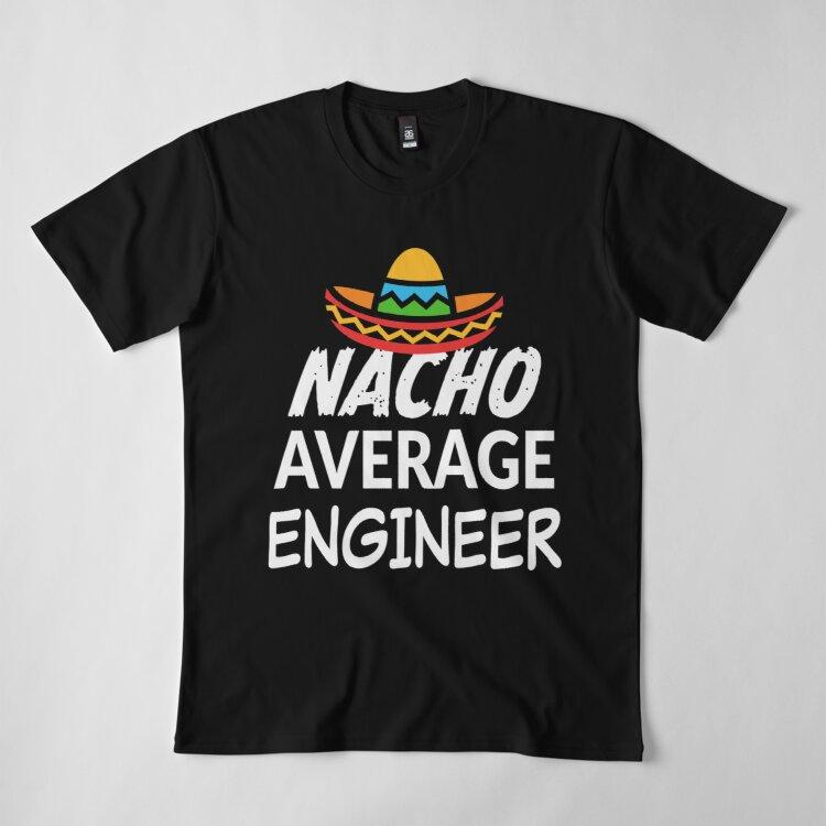 Cheap Men Premium Cotton Harajuku T-Shirt Nacho average Engineer mens ...