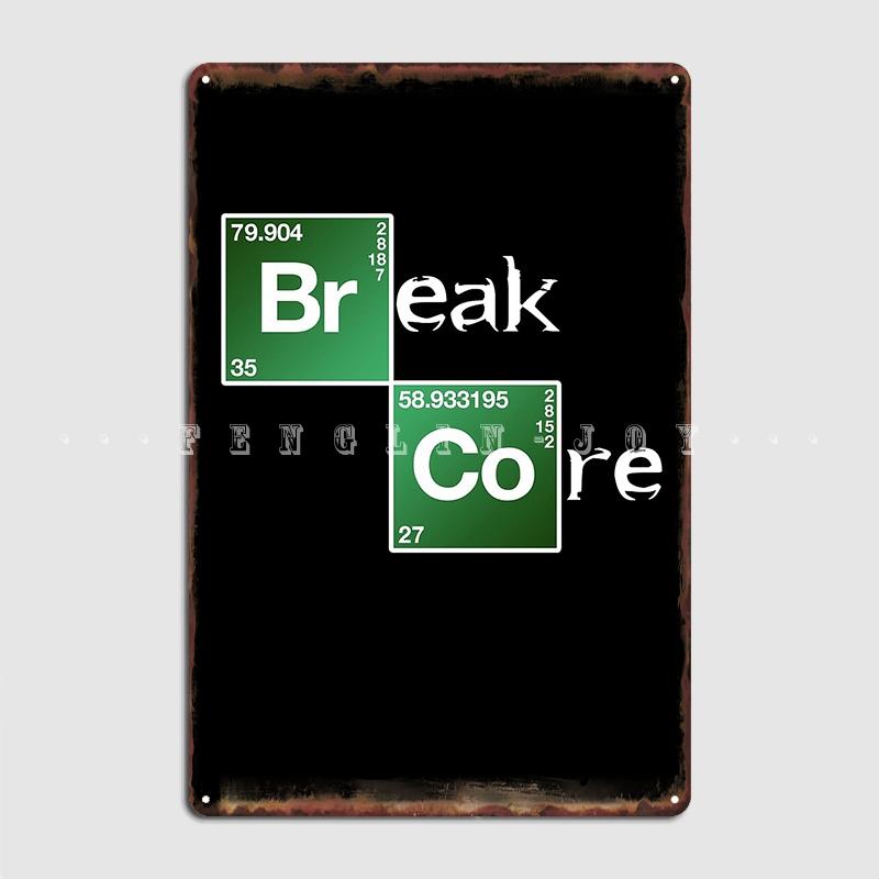 Breaking Breakcore Metal Plaque Poster Design Cinema Kitchen Wall ...