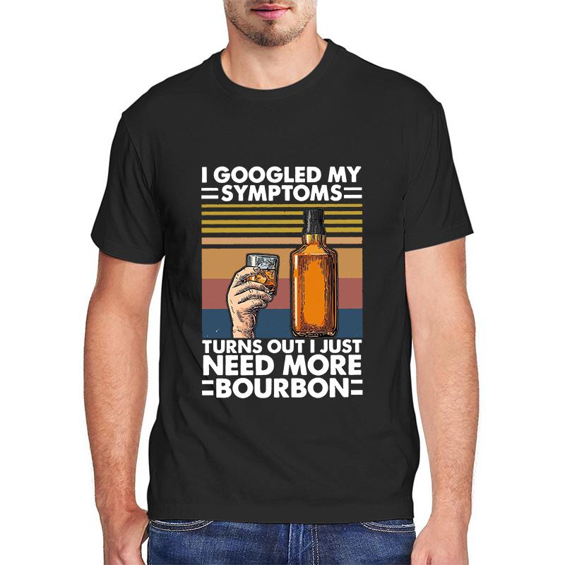 Buy Funny Men T Shirt I Googled My Symptoms Turns Out I Just Need More ...