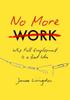Buy No More Work : Why Full Employment Is A Bad Idea - Hardcover at ...