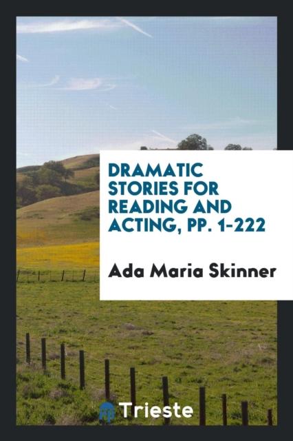 Buy The Dramatic Stories for Reading and Acting, Pp. 1-222 Book at ...