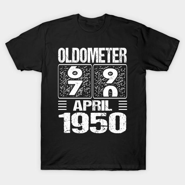 Buy Unisex Fashion TShirt oldometer 69 70 year born in april 1950 fun ...