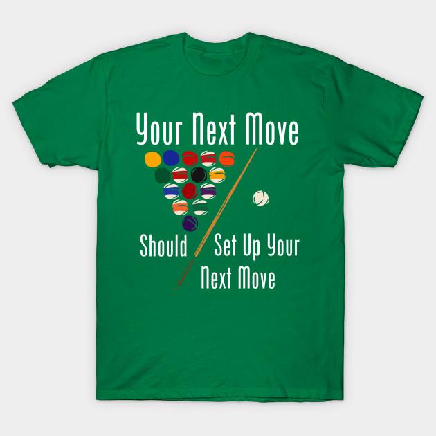 Buy Unisex Fashion TShirt your next move should setup next move Print ...