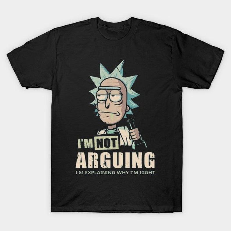 Satın alın I'm Not Arguing Rick And Morty T-Shirt | Joom