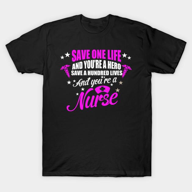 Buy Unisex Fashion TShirt Save One Life And You 8217 Re A Hero Nurse ...