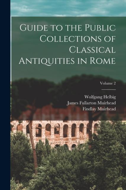 Cheap Guide to the Public Collections of Classical Antiquities in Rome ...