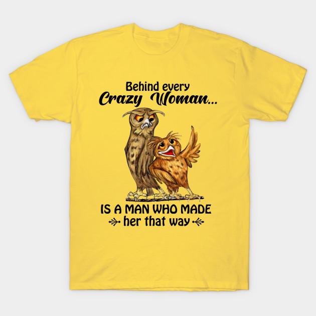 Buy Men Premium Cotton Harajuku T Shirt Behind Every Crazy Woman Is a ...