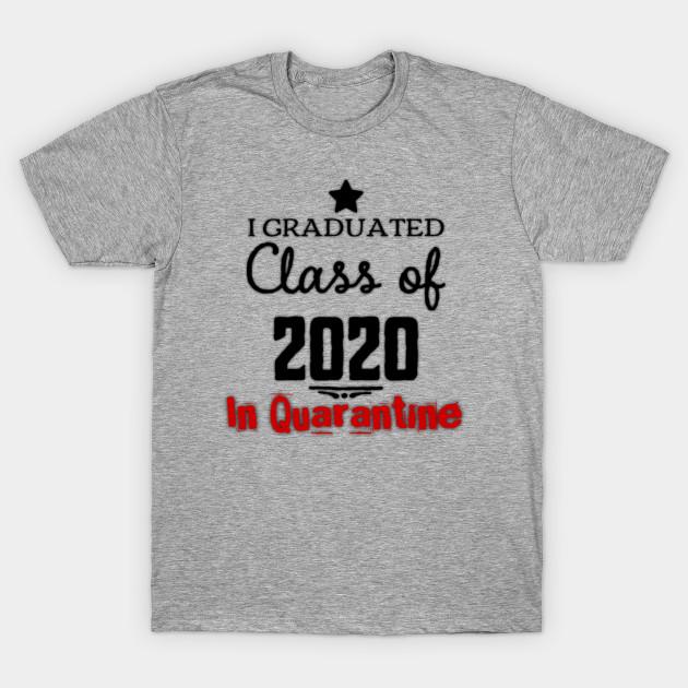 Buy Unisex Fashion TShirt i graduated class of in quarantine graduation ...