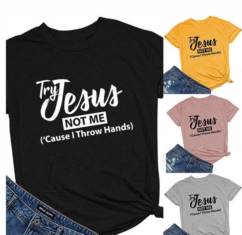 Cheap Try Jesus Not Me Letter Print Women T Shirt Short Sleeve O Neck ...