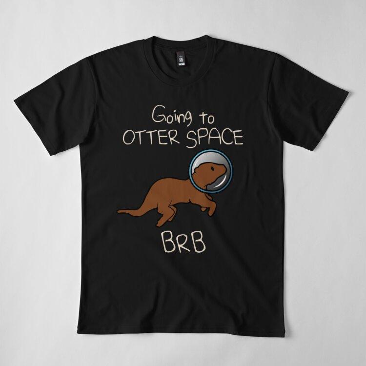 Satın alın Men Premium Cotton Harajuku T-Shirt Going To Otter Space BRB ...