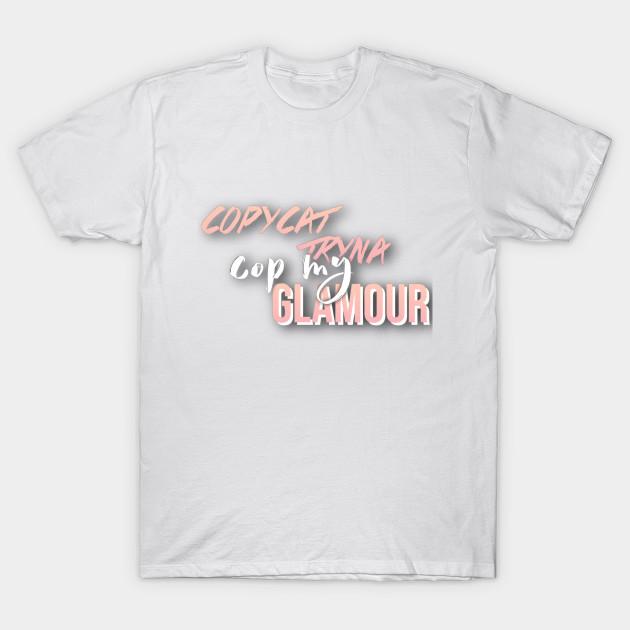 Buy Men Print T-shirt Cotton Large TShirt Copycat Tryna Cop My Glamour ...