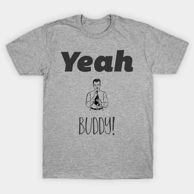 Buy Unisex Fashion TShirt Yeah Buddy Print TShirt Plus Size XS-6XL T ...