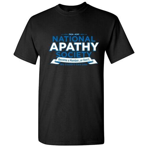 Cheap Apathy Society Sarcastic Unisex Humor Graphic Gift Idea Shirt Men ...