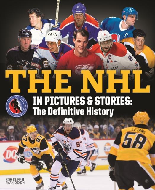 Buy The Nhl In Pictures And Stories : The Definitive History at ...